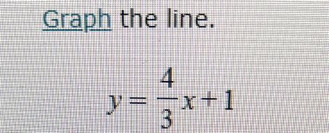 Solved Graph The Line Y 43x 1