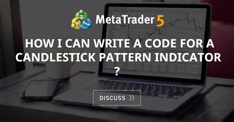 How I Can Write A Code For A Candlestick Pattern Indicator Candlestick Pattern Mql4 And