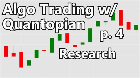 Research Algorithmic Trading With Python And Quantopian P 4 Youtube