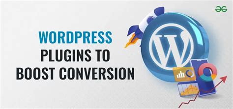 7 Best WordPress Plugins To Boost Conversion GeeksforGeeks