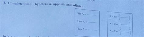 [answered] 1 Complete Using Hypotenuse Opposite And Adjacent In Sin A Kunduz