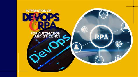 The Ultimate Guide To Integrating RPA And DevOps For Incredible Automation And Efficiency