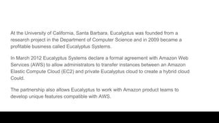 Eucalyptus Cloud Computing PPTX