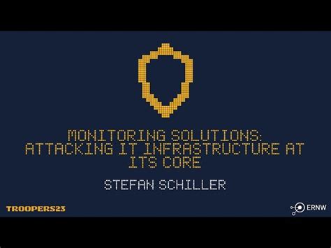 Troopers Talk Monitoring Solutions Attacking It Infrastructure At Its Core From Wearetroopers