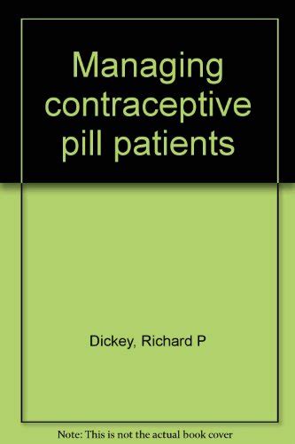 Managing Contraceptive Pill Patients Richard P Dickey 9780917634086