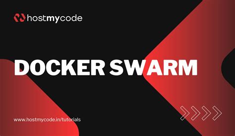 Scaling Applications With Docker Swarm Hostmycode