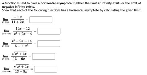 Solved A Function Is Said To Have A Horizontal Asymptote If Either The Limit At Infinity Exists