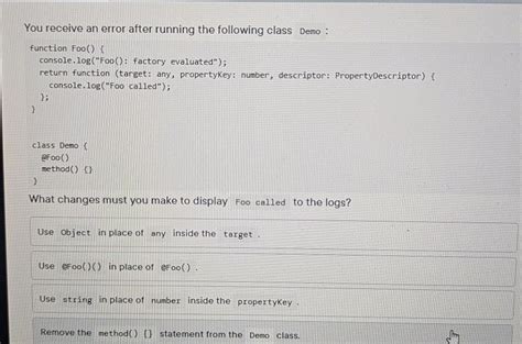 You Receive An Error After Running The Following Class Demo Function Foo Consolelogfoo