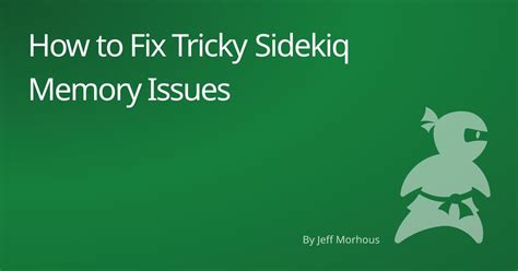 Ruby On Rails Bosnia On Linkedin How To Fix Tricky Sidekiq Memory Issues