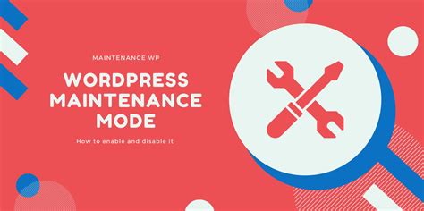 How To Enable And Disable The Maintenance Mode On Wordpress Maintenance Wp