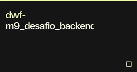 Dwf M9desafiobackendecommerce Codesandbox