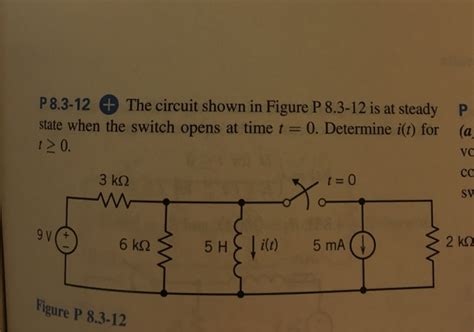 Solved The Circuit Shown In Figure P 8 3 12 Is At Steady