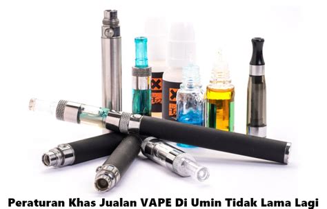 Peraturan Khas Jualan Vape Di Umin Tidak Lama Lagi Besut Geger