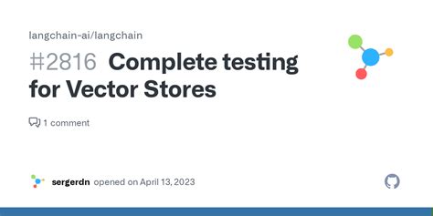 Complete Testing For Vector Stores · Issue 2816 · Langchain Ai