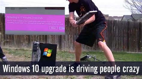 Windows 10 Automatic Upgrade Drives A Man Crazy And He Can T Handle It Anymore