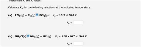 Solved Interconvert Kp And Rc Values Calculate Kp For The