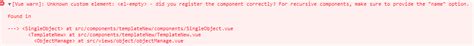 Unknown Custom Element ＜el Empty＞ Did You Register The Component Correctly For Recursive