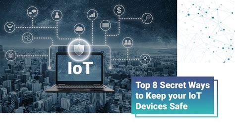 Top Secret Ways To Keep Your IoT Devices Safe Iot Biometrics Security Solutions