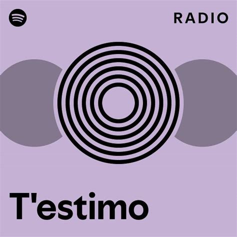 Testimo Radio Playlist By Spotify Spotify
