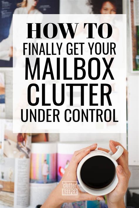 How To Finally Get Your Mailbox Clutter Under Control Clutter Keeper
