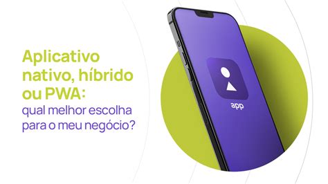 aplicativo nativo híbrido ou pwa
