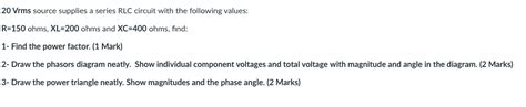 Solved Vrms Source Supplies A Series RLC Circuit With The Chegg Com