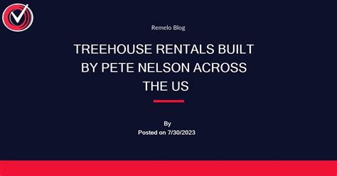 Pete Nelson Built Treehouse Rentals You Need To See Treehouse Serenity