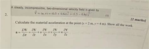 Solved A Steady Incompressible Two Dimensional Velocity