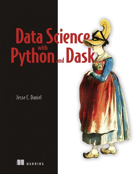 Data Science With Python And Dask Ebook By Jesse Daniel Official