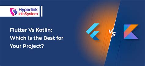 Flutter Vs Kotlin Hyperlink Infosystem