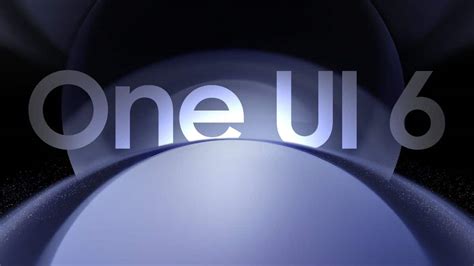 Get To Know About The Recently Announced Oneui 6 In Detail The Tech
