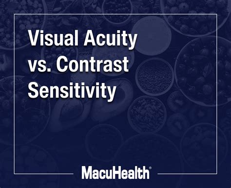 Visual Acuity Vs Contrast Sensitivity Macuhealth