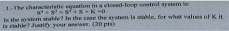 Solved The Characteristic Equation In A Closed Loop Chegg