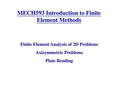 Ppt Mech593 Introduction To Finite Element Methods Powerpoint Presentation Id7105978