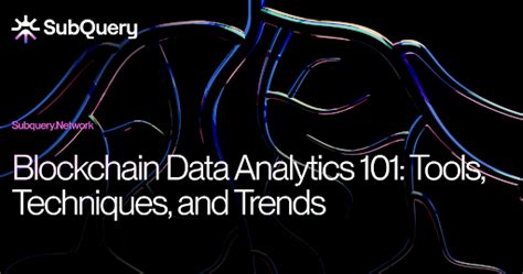 Blockchain Data Analytics 101 Tools Techniques And Trends