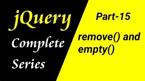 Jquery Tutorial For Beginners In Hindi Remove And Empty Methods Part 15 Csetutorials