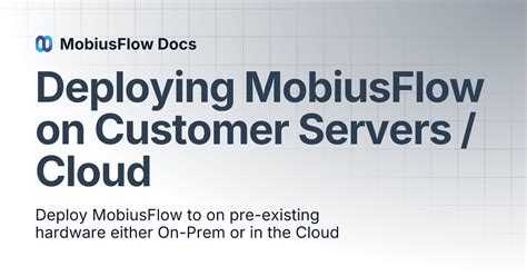 Deploying Mobiusflow On Customer Servers Cloud Mobiusflow Docs