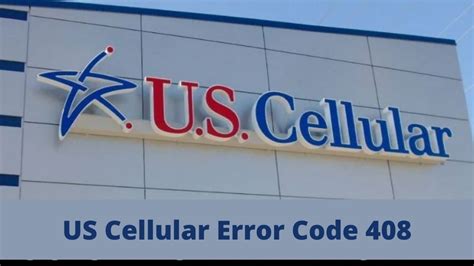 how to fix us cellular error code 408