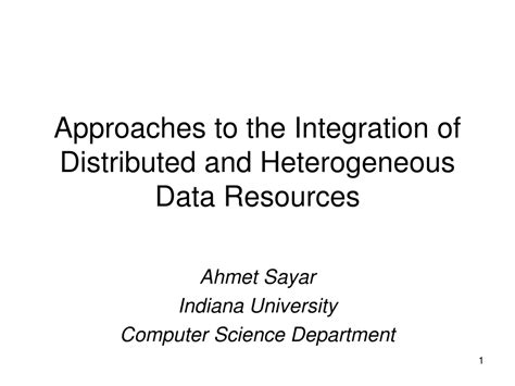 Ppt Approaches To The Integration Of Distributed And Heterogeneous