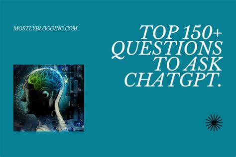 Questions To Ask Chat Gpt Unveiling The Power Of Ai Conversations In 2024