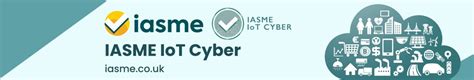 Uk Introduces Cyber Security Standards For Smart Devices Iasme Iot Certification Ensures