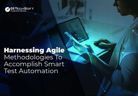 Testingprocess Agilemethodologies Agiletesting Testautomation G2 Techsoft