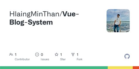 github hlaingminthan vue blog system