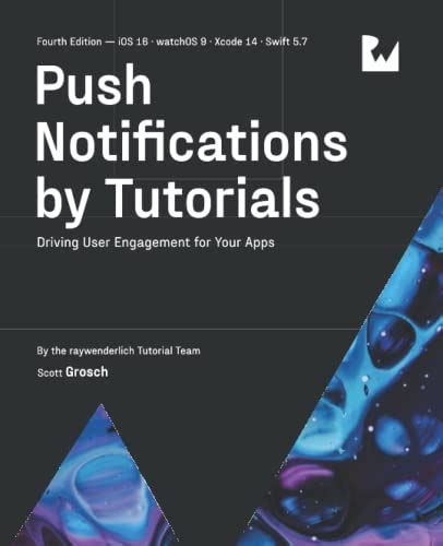 Push Notifications By Tutorials 4th Edition Driving User Engagement For Your Apps Let Me Read