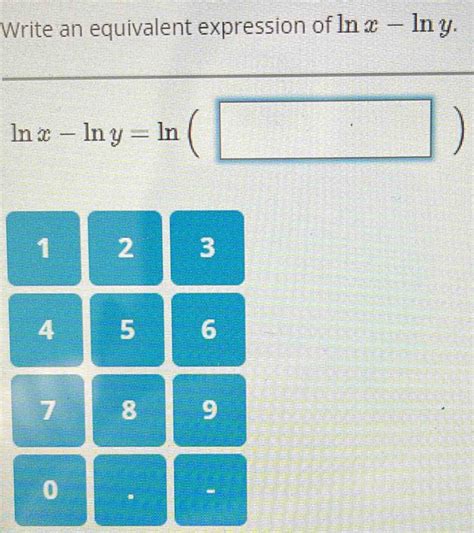 Solved Write An Equivalent Expression Of Ln X Ln Y Ln X Ln Y Ln