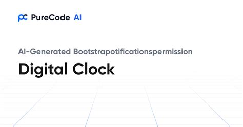 Build Great Bootstrapotificationspermission Digital Clock Components