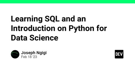 Learning Sql And An Introduction On Python For Data Science Dev Community