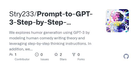 Github Stry233prompt To Gpt 3 Step By Step Thinking Instructions For Humor Generation We
