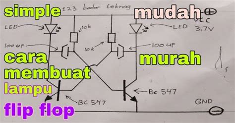 Cara Membuat Lampu Flip Flop Sederhana Bc547 Badar Teknog