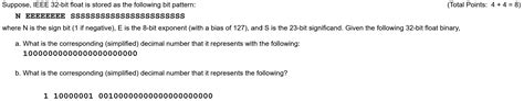 Solved Suppose Ieee 32 Bit Float Is Stored As The Following